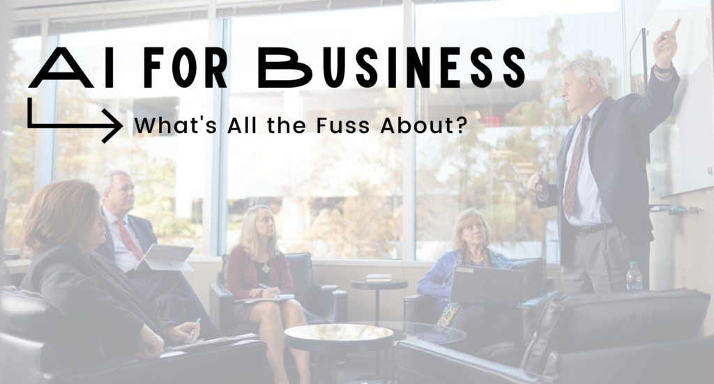 AI for Business: What’s All the Fuss About? - Access Sciences Blog